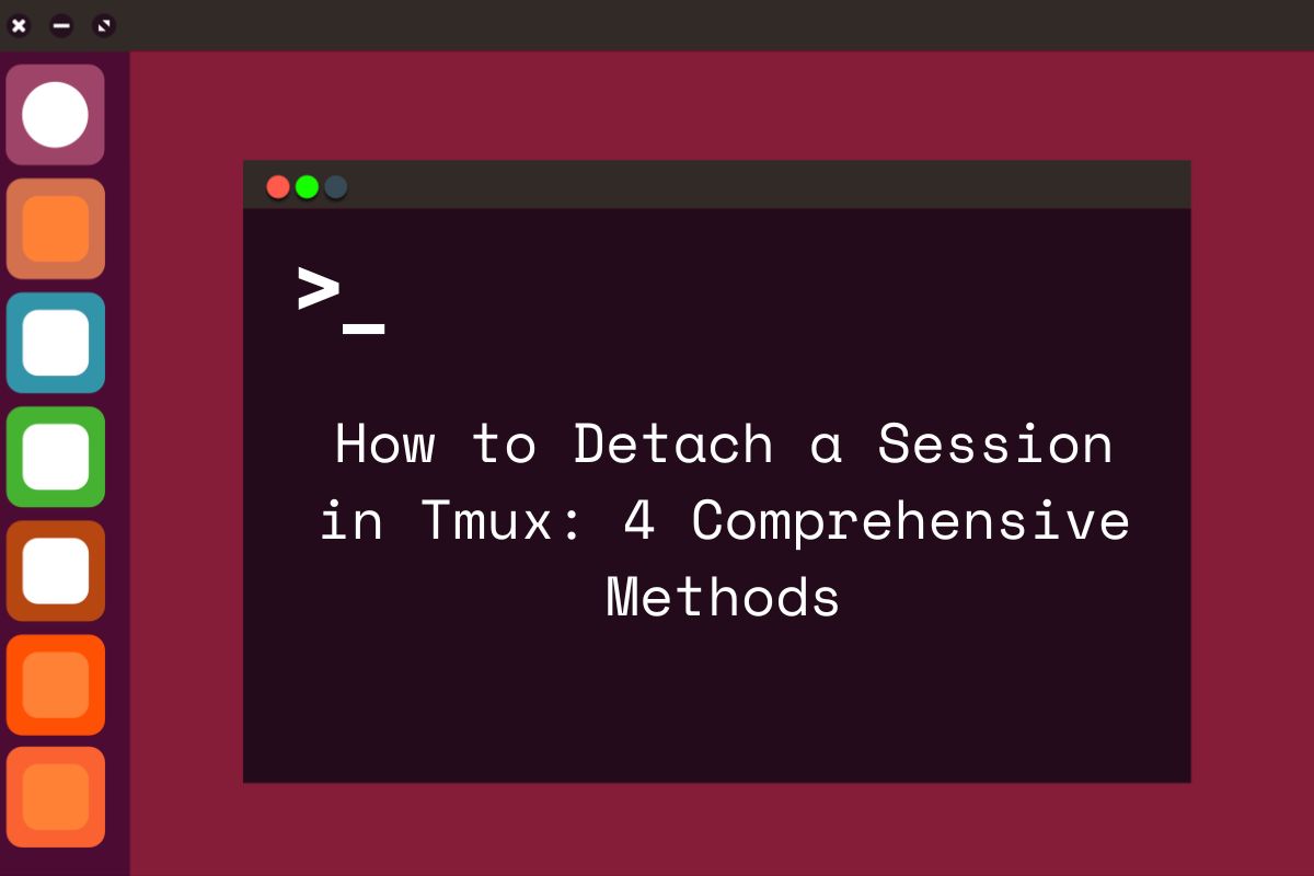 How to Detach a Session in Tmux: 4 Comprehensive Methods