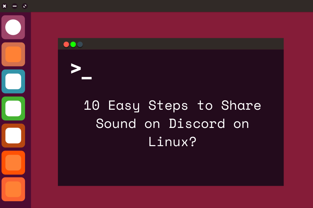 10 Easy Steps to Enable Discord Screen Share Audio Linux?